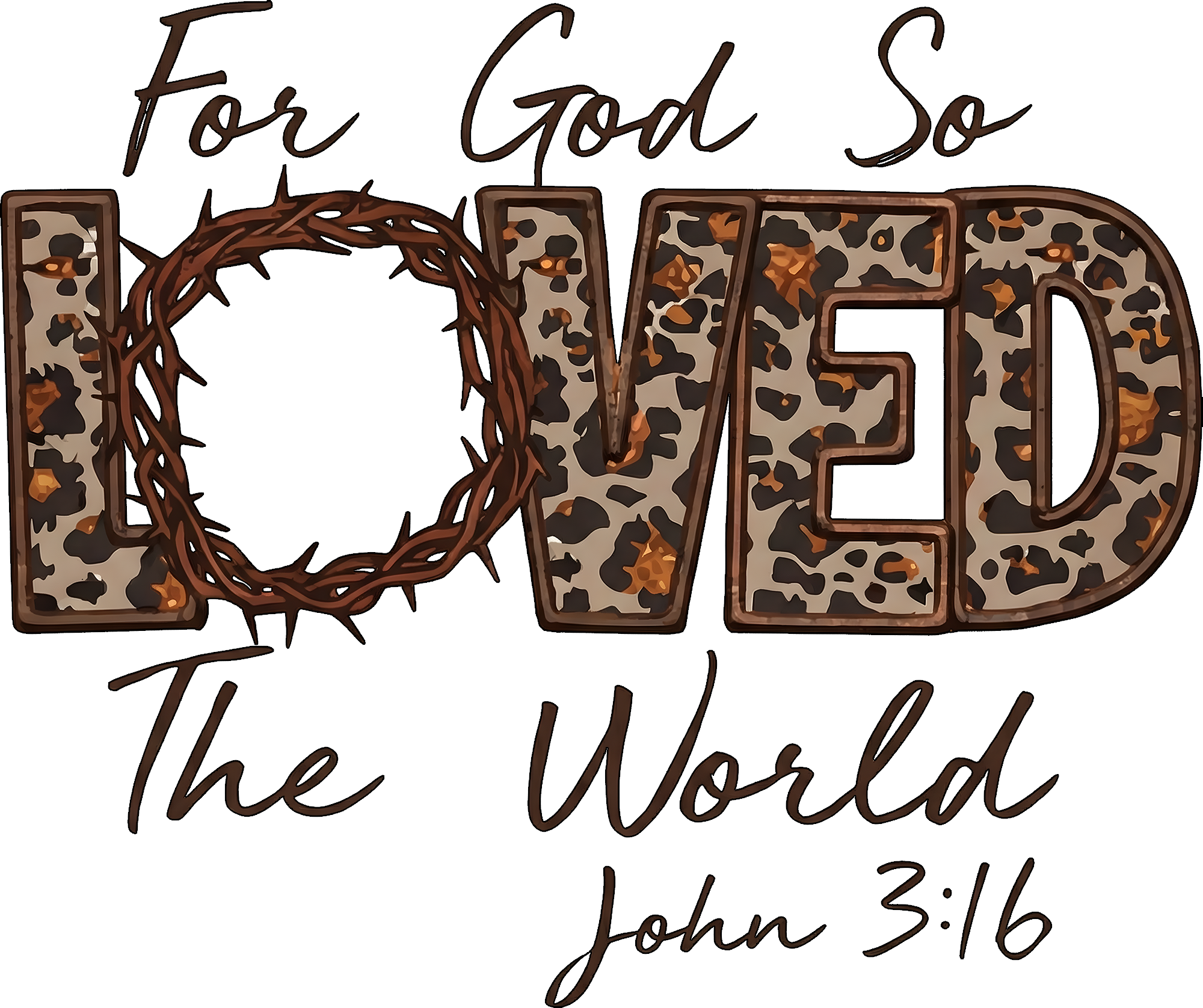 "For God So Loved" John 3:16 | Direct to Film (DTF) Transfer