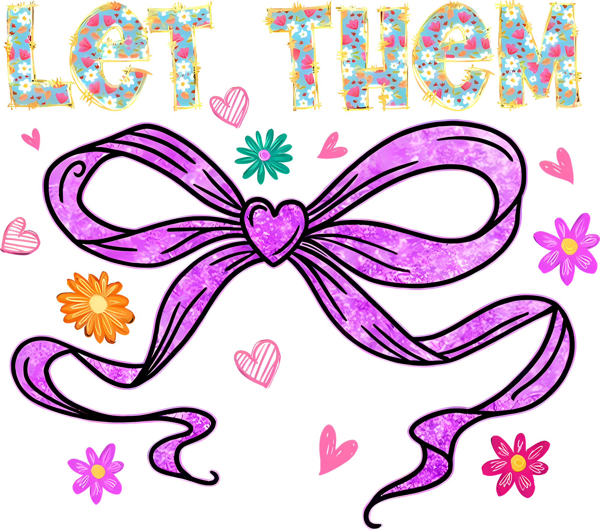 "Let Them" Purple Bow & Floral Edition | Direct to Film (DTF) Transfer